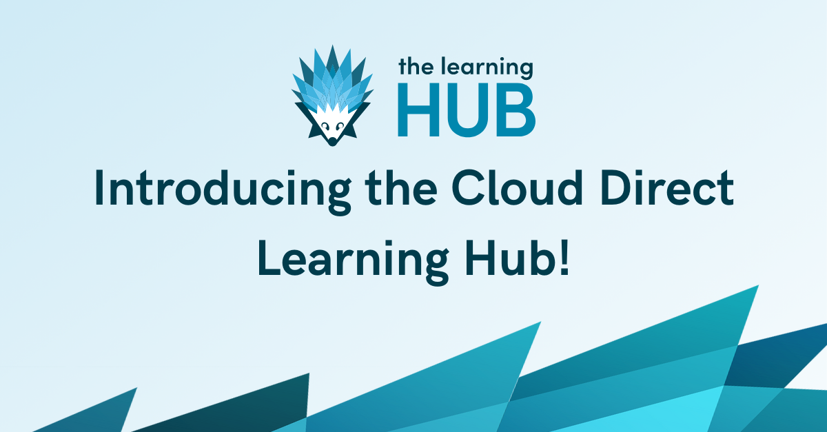 Cloud Direct launches their Learning Hub | Cloud Direct